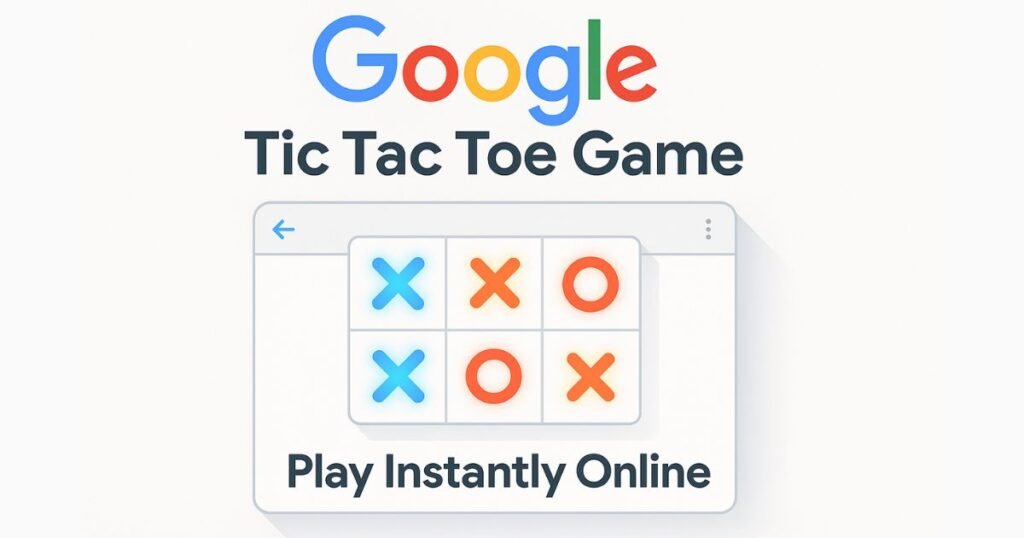 Google Tic Tac Toe Game: How to Play Instantly Online